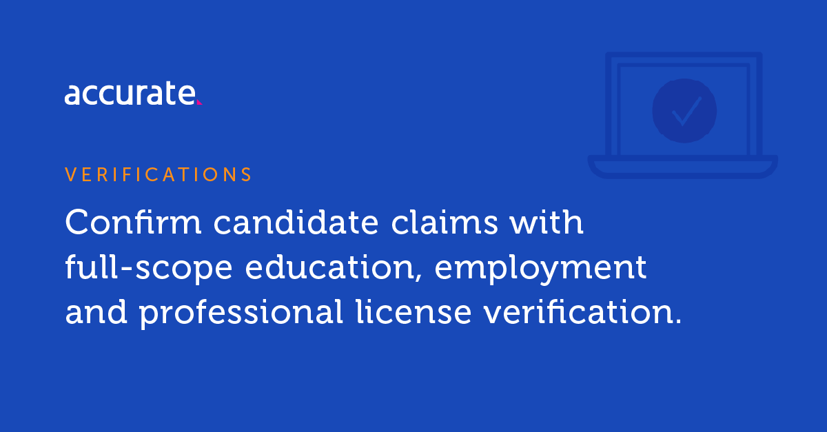 Education, Employment, & Professional License Verifications - Accurate