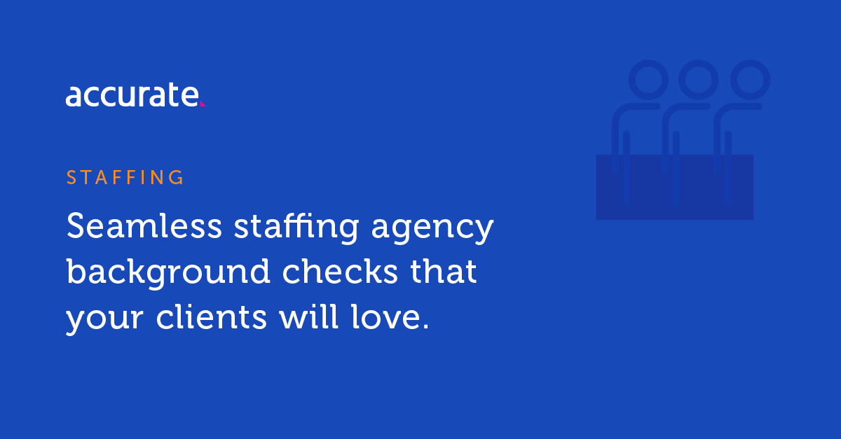 Staffing Agency Background Checks - Accurate